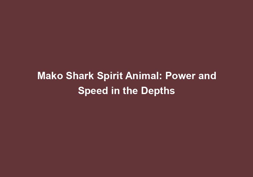 Mako Shark Spirit Animal: Power and Speed in the Depths - Spiritual ...